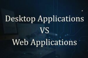 Desktop Vs Web App - The Main Advantages And Disadvantages